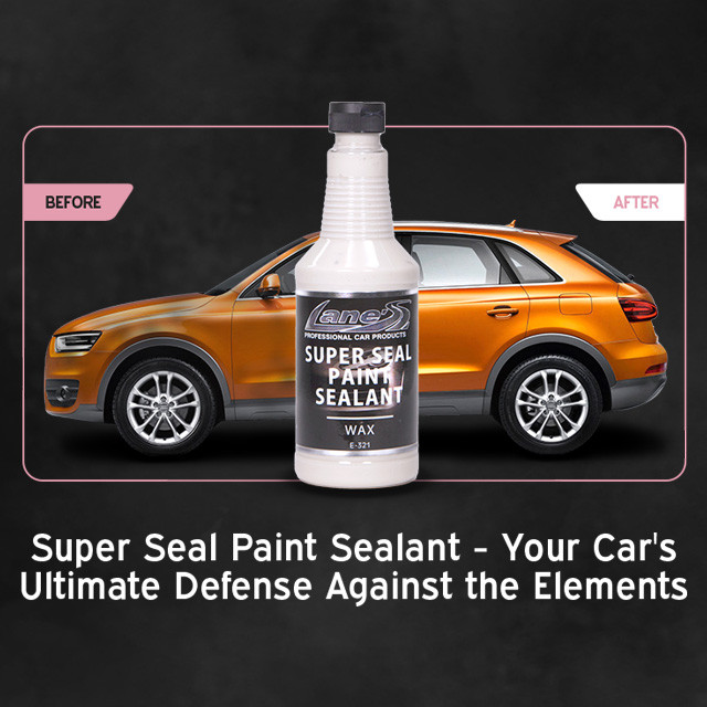 Super Seal Paint Sealant - Ultimate Protection for your car's paint job