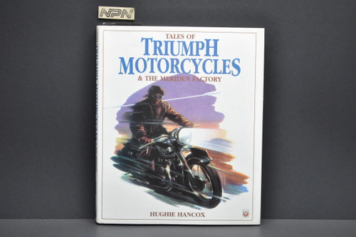 Tales of Triumph Motorcycles & the Meriden Factory By Hughie Hancox ...