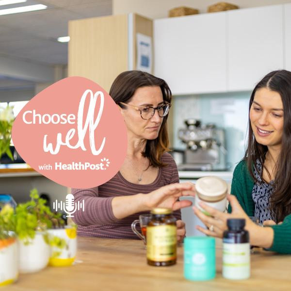 Podcast episode 1: How to choose well with HealthPost - HealthPost NZ