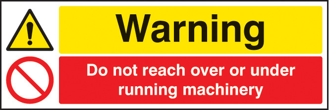 Warning Do Not Reach Over Or Under Running Machinery - Safety Sign ...