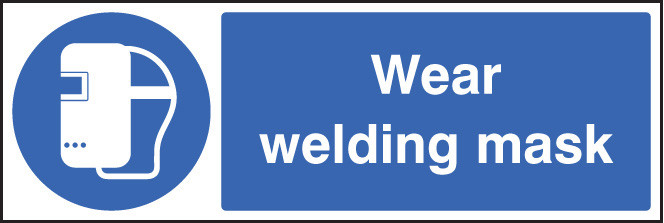 Wear Welding Mask - Safety Sign - GTSE UK