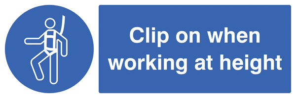 Clip On When Working At Height - Safety Sign - GTSE UK