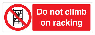 Do Not Climb On Racking - Safety Sign - GTSE UK