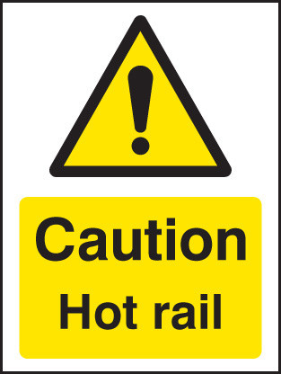 Caution Hot Rail - Safety Sign - GTSE UK