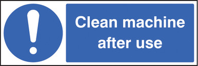 Clean Machine After Use - Safety Sign - GTSE UK