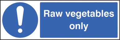 Raw Vegetables Only - Safety Sign - GTSE UK