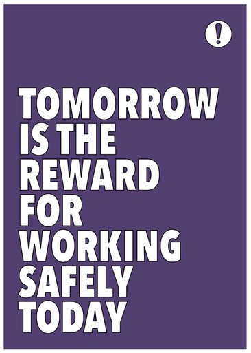 Tomorrow Is The Reward For Working Safely Today Poster 420X594mm ...