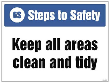 6S Steps To Safety, Keep All Areas Clean And Tidy - Safety Sign - GTSE UK
