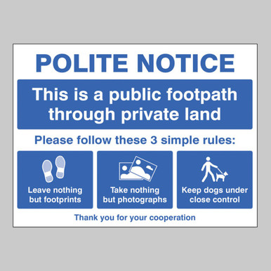 Polite Notice This Is A Public Footpath Through Private Land - Please ...