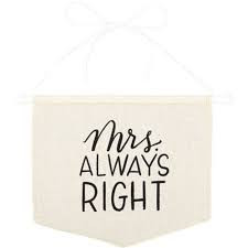 Mrs. Always Right Sign Hanging Canvas Sign - Never Wash A Dish