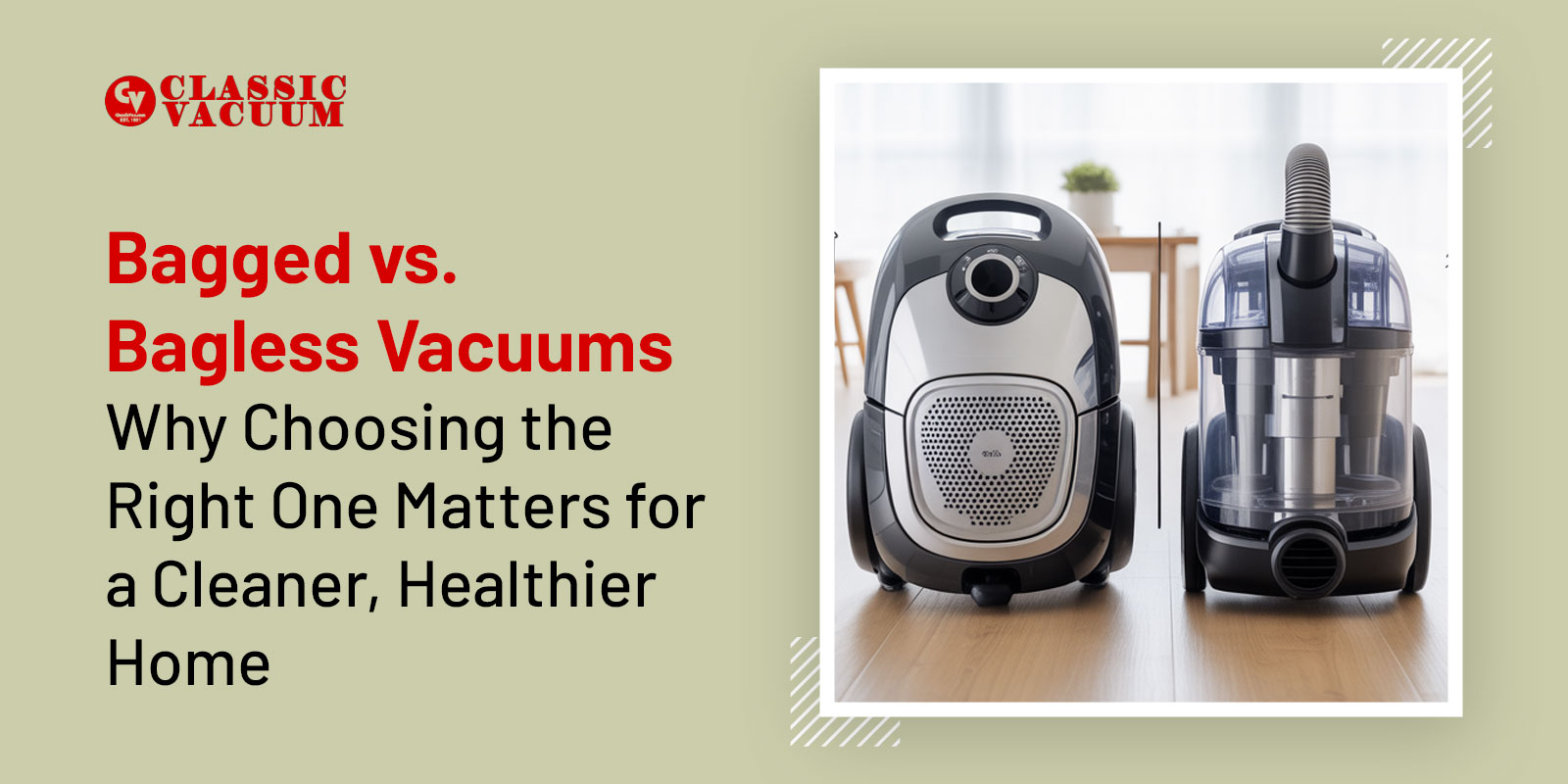 Bagged vs. Bagless Vacuums: Why Choosing the Right One Matters for a ...