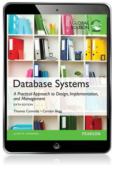 Database Systems: A Practical Approach to Design, Implementation, and Management, Global Edition