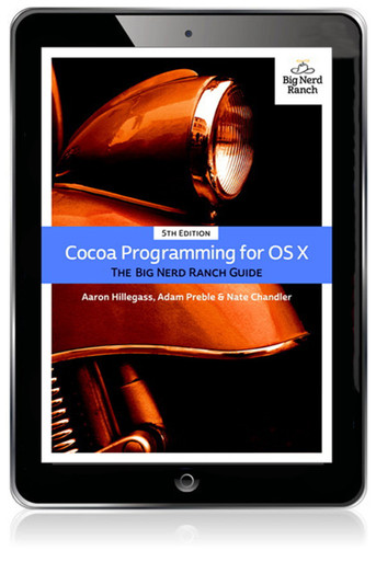 Cocoa Programming for OS X: The Big Nerd Ranch Guide