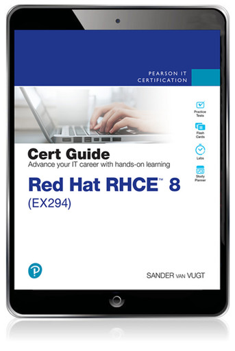 Red Hat RHCE 8 (EX294) Cert Guide