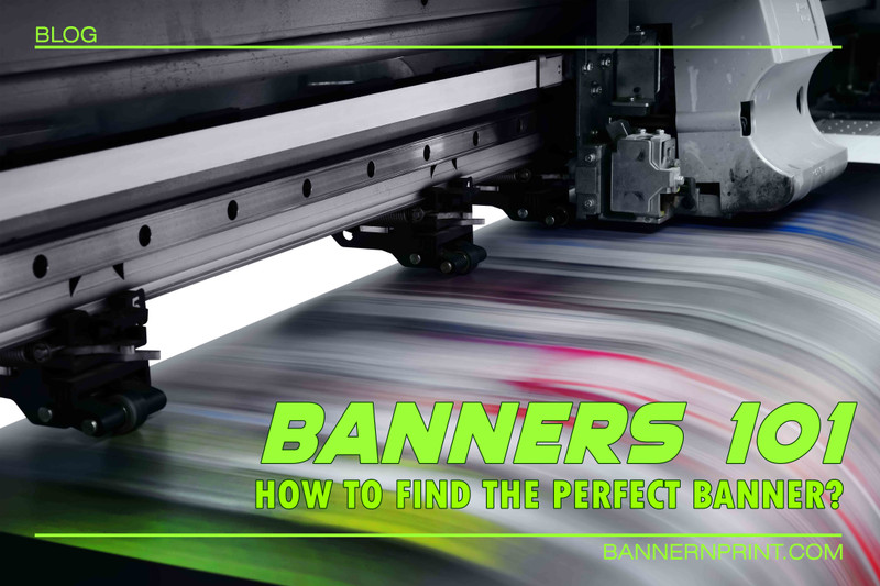 BANNERS 101: HOW TO FIND THE PERFECT BANNER - bannerNprint.com