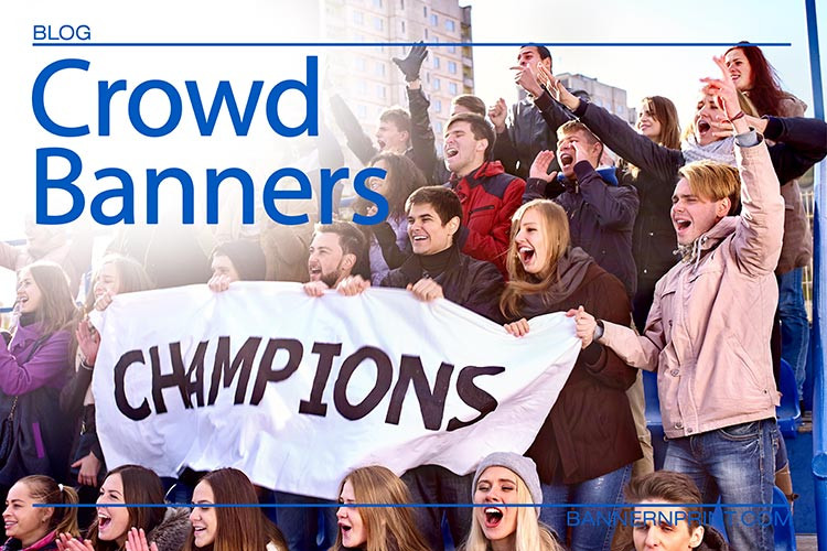 Why Your Brand Can Benefit From Crowd Banners - bannerNprint.com