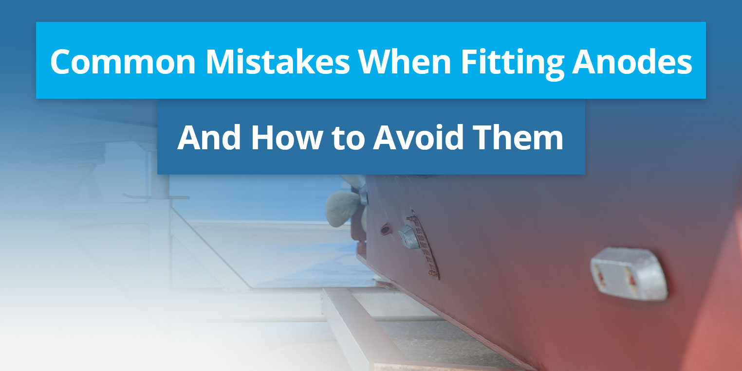 Common Mistakes When Fitting Anodes - And How to Avoid Them