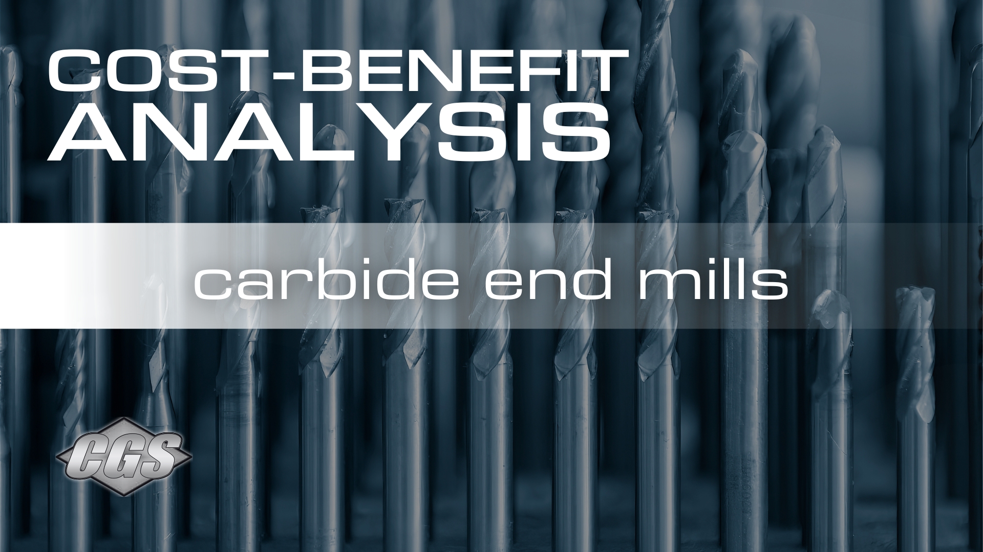 Carbide End Mills Cost-Benefit Analysis, Choosing Value, Not Just Price ...