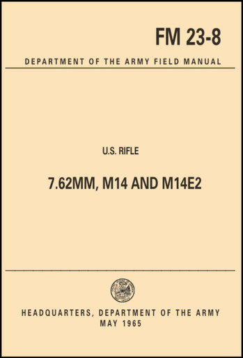 US Rifle 7.62, M14 and M14E2 Manual BK073 - Army Surplus Warehouse, Inc.