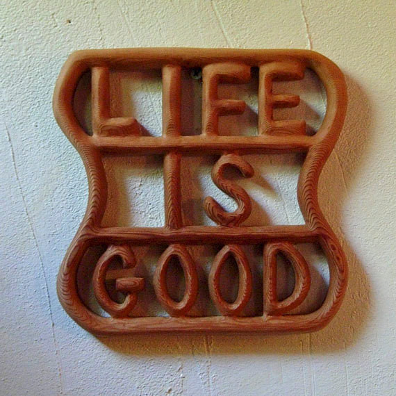 Life is Good Wood Carved Sign - Signs of Spirit