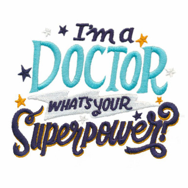 I'm a Doctor What's Your Superpower
