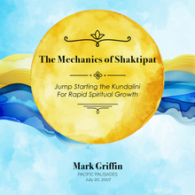 The Mechanics of Shaktipat | Mark Griffin on Kundalini Awakening