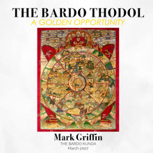 The Bardo Thodol Teachings | Mark Griffin on Death, Rebirth, and ...