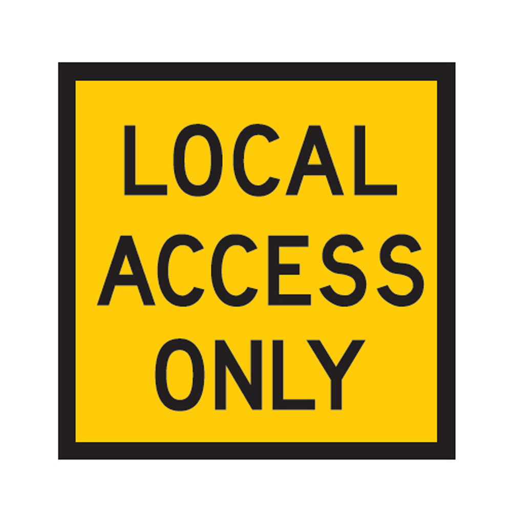 Local Access Only Sign - (600mmx600mm) - Corflute - Safety Xpress
