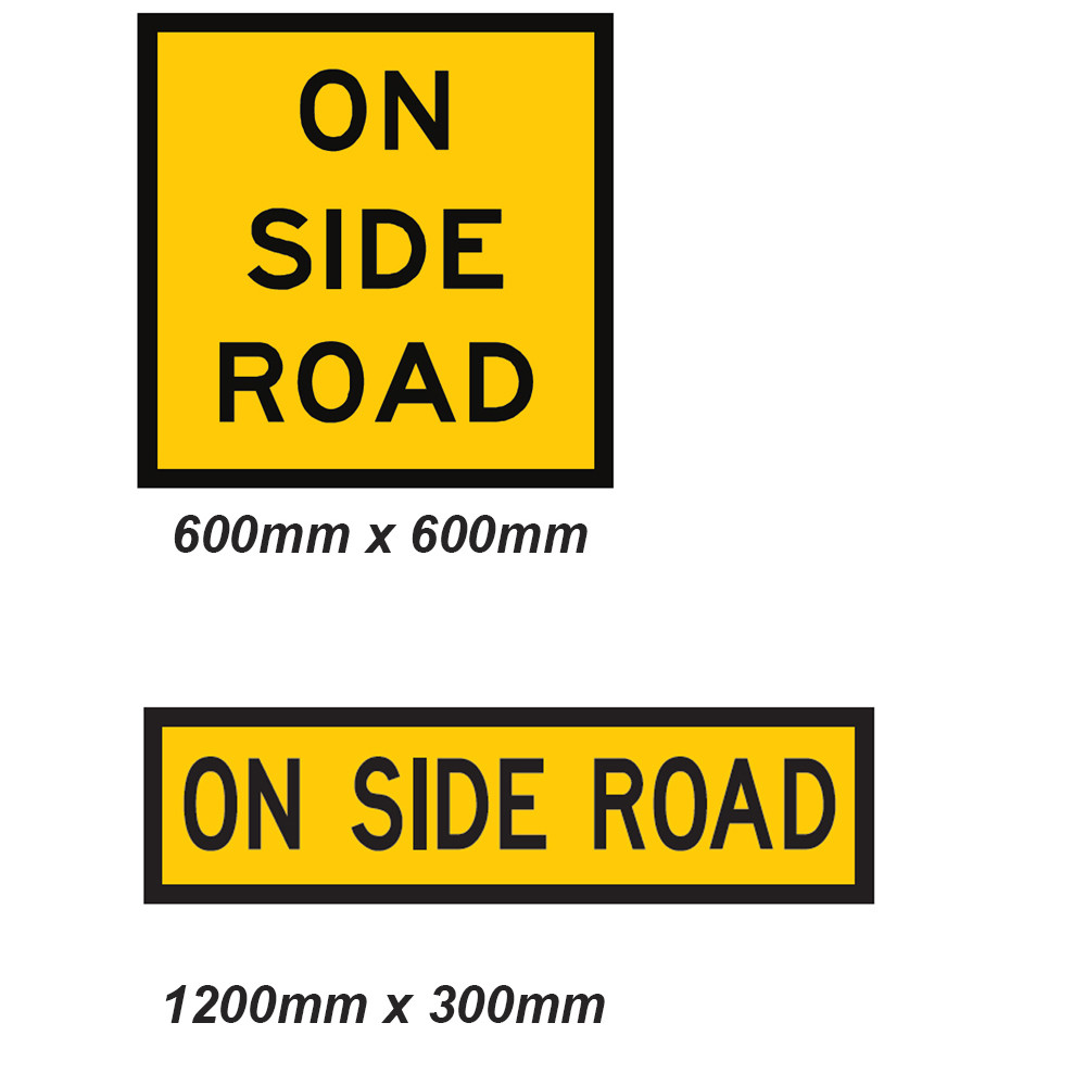 On Side Road Sign - 2 Sizes - Corflute - Safety Xpress