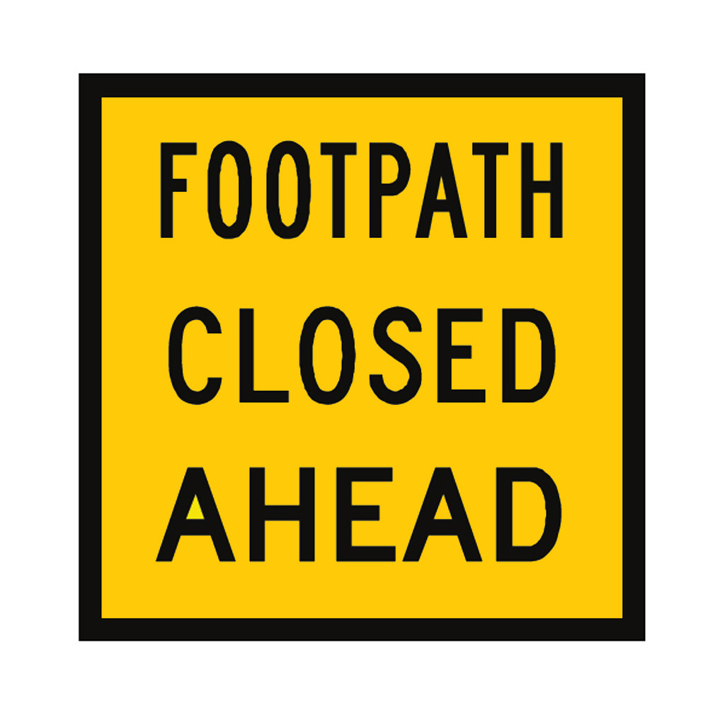 Footpath Closed Ahead - (600mmx600mm) - Corflute - Safety Xpress