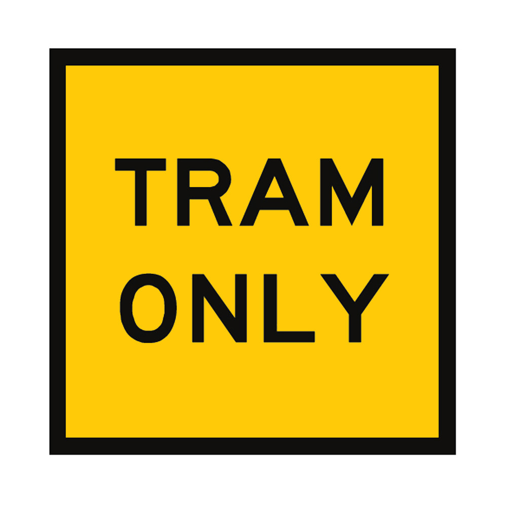 Tram Only Sign - (600mm x 600mm) - Corflute - Safety Xpress