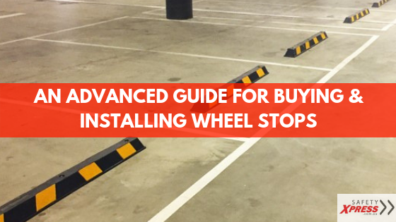 An Advanced Guide for Buying & Installing Wheel Stops - Safety Xpress
