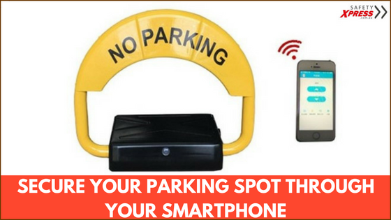 Secure Your Parking Spot Through Your Smartphone - Safety Xpress