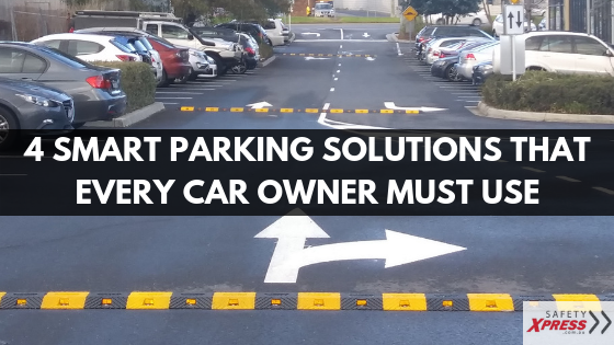 4 Smart Parking Solutions That Every Car Owner Must Use - Safety Xpress