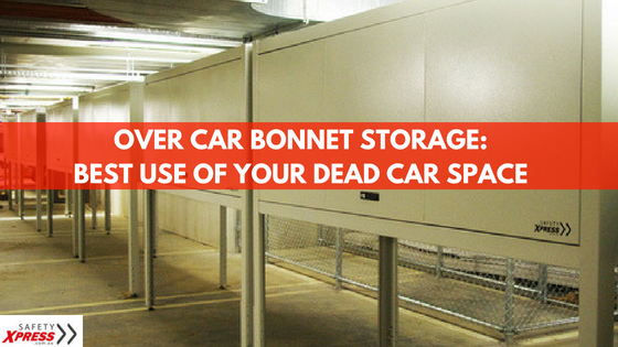 Over Car Bonnet Storage: Best Use Of Your Dead Car Space - Safety Xpress