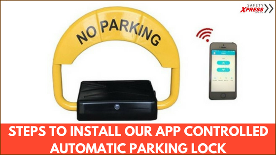 Steps to Install Our App-Controlled Automatic Parking Lock - Safety Xpress