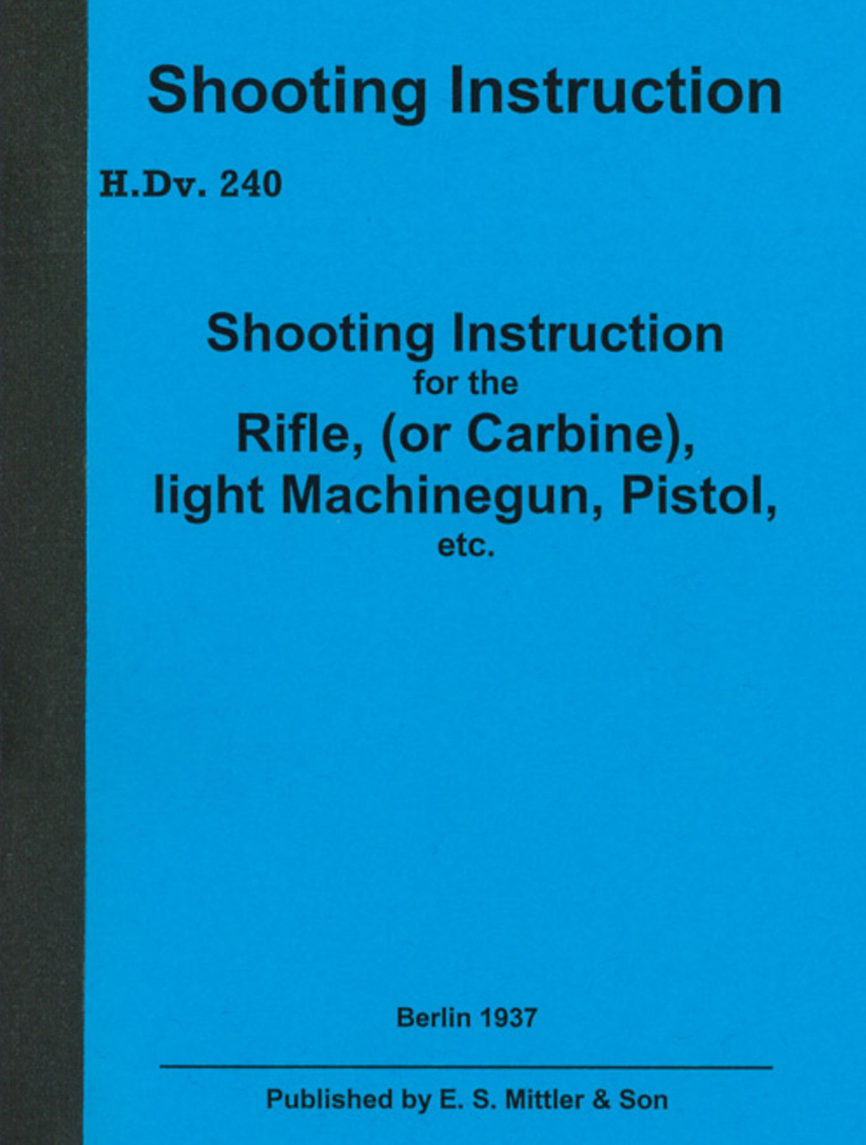 German WWII Field Shooting Instruction Manual H.Dv. 240 - English ...