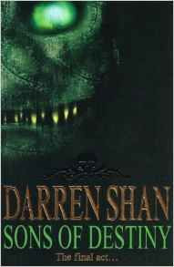 Darren Shan / Sons Of Destiny ( Saga of Darren Shan , Book 12 ...