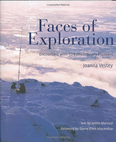 Justin Marozzi / Faces of Exploration: Encounters with 50 Extraordinary ...