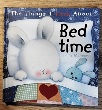 Trace Moroney / The Things I Love About Bed Time (Children's Coffee ...