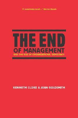 Kenneth Cloke / The End of Management and the Rise of Organizational ...