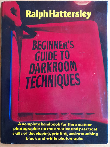 Ralph Hattersley - Beginner's Guide to Darkroom Techniques - HB ...