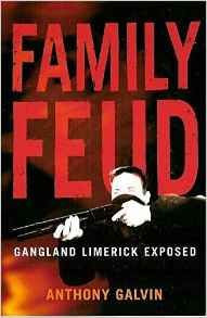 Anthony Galvin / Family Feud: Gangland Limerick Exposed - TheBookshop.ie