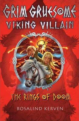 Rosalind Kerven / The Rings of Doom : Grim Gruesome Viking Villain ...