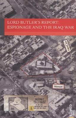 Lord Butler / Lord Butler's Report: Espionage And The Iraq War ...