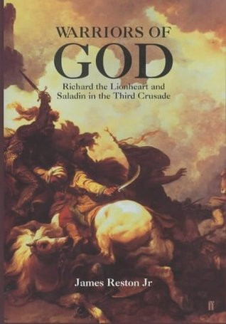 James Reston Jr. / Warriors of God : Richard the Lionheart and Saladin ...