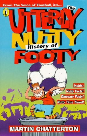 Martin Ed Chatterton / Utterly Nutty History of Footy - TheBookshop.ie