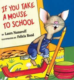 Laura Joffe Numeroff / If You Take a Mouse to School (Children's ...