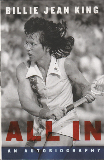 Billie Jean King / All In: The Autobiography of Billie Jean King ...