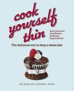 Harry Eastwood / Cook Yourself Thin (Coffee Table Book) - TheBookshop.ie